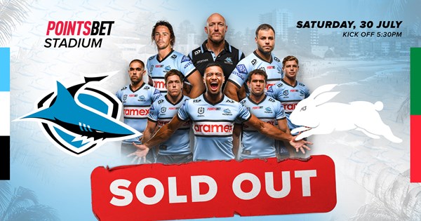 Sharks ‘sold out’ for Rabbitohs clash | Sharks